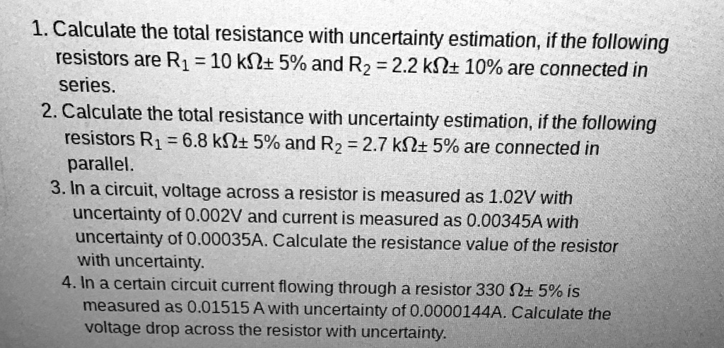 1 calculate the total resistance with uncertainty estimation if the following resistors are r1 ...