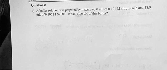 SOLVED: please help Questions: 1 A buffer solution was prepared by mixing 40.0 mL of 0.101M ...