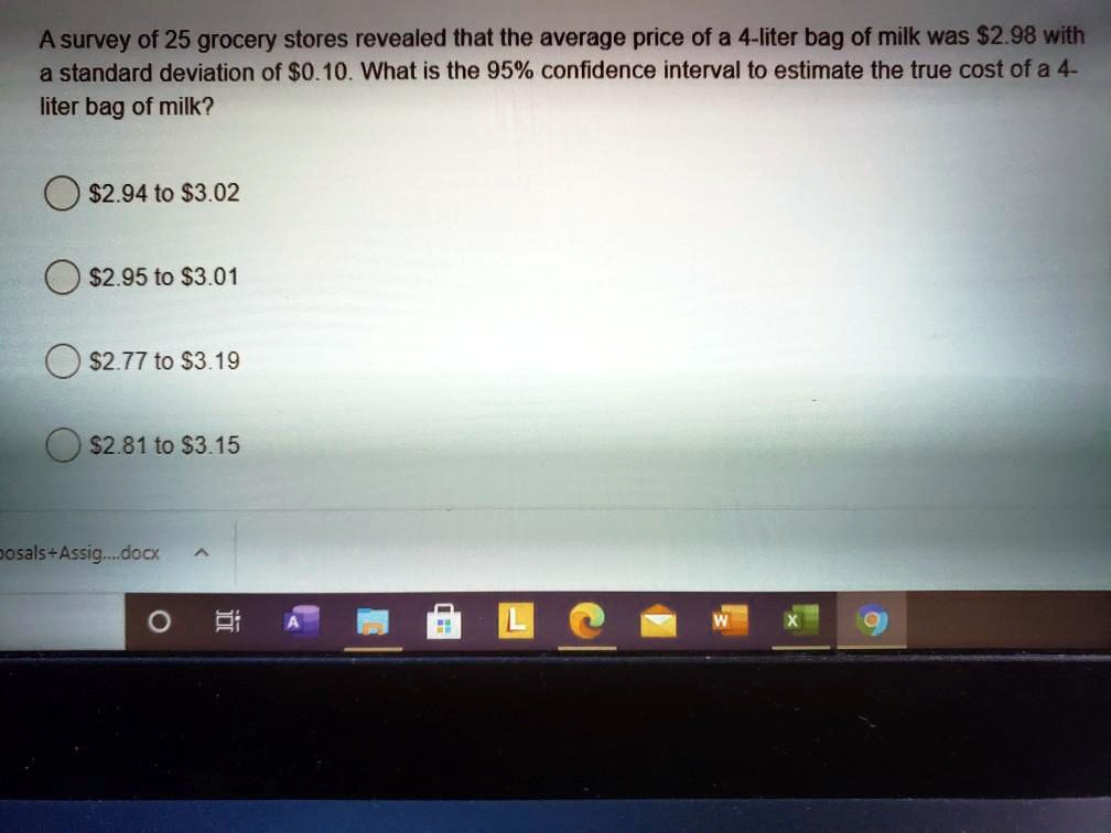 A survey of 25 grocery stores revealed that the average price of a 4 ...