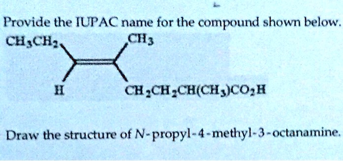 SOLVED:Frovide the IUPAC name for the compound shown below_ CH,CH- CH ...
