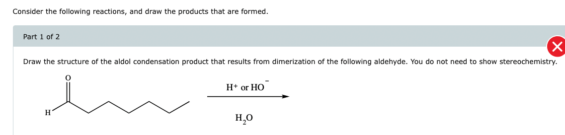 Consider the following reactions, and draw the products that are formed ...