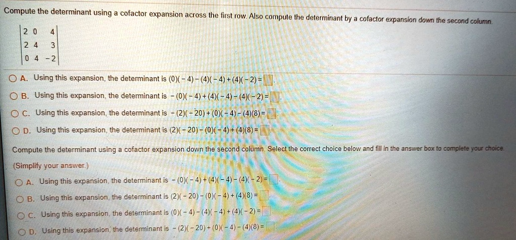 SOLVED: Compute the determinant using cofactor expansion across lhe first row Also compute the ...