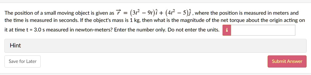 The position of a small moving object is given as r⃗ = (3t^2 - 9t)î ...