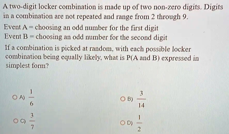 A two-digit locker combination is made up of two non-zero digits. Digits in a combination are ...