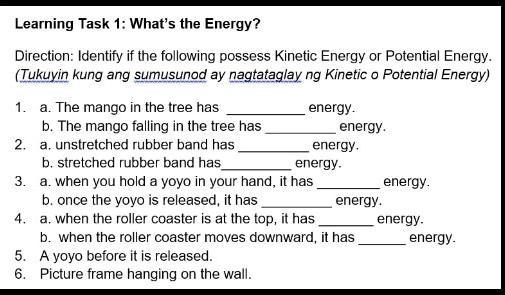 SOLVED: Identify if the following possess Kinetic Energy or Potential ...