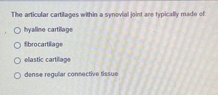 The articular cartilages within a synovial joint are typically made of ...