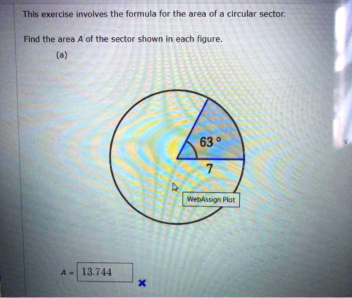 This exercise involves the formula for the area of a circular sector ...