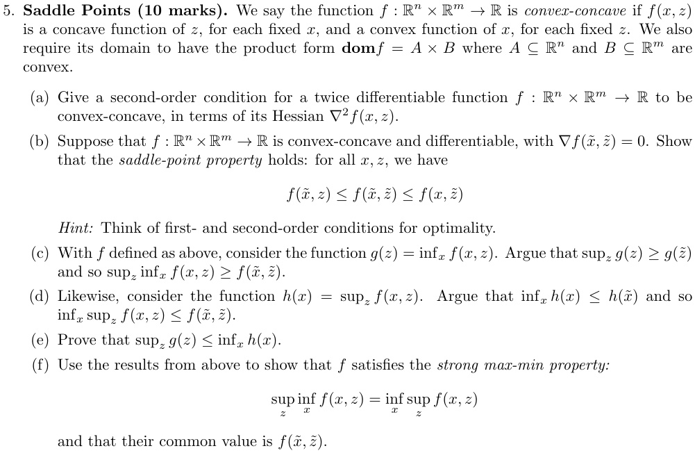 SOLVED: 5. Saddle Points (10 marks). We say the function f : R^n x R^m -> R is convex-concave if ...