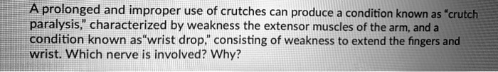 SOLVED: A prolonged and improper use of crutches can produce a ...