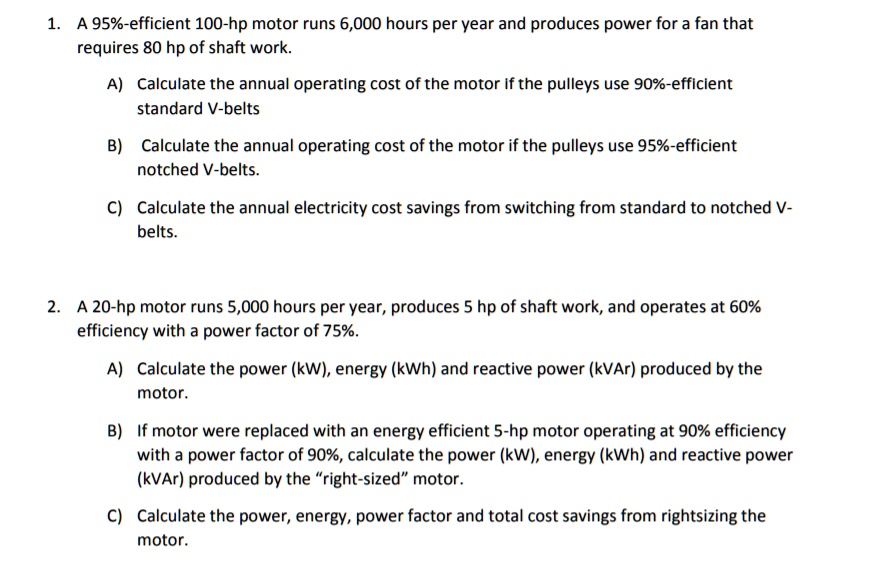 SOLVED: A 95%-efficient 100-hp motor runs 6,000 hours per year and ...