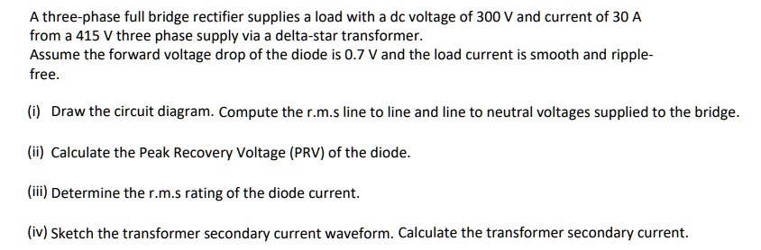 SOLVED: A three-phase full bridge rectifier supplies load with voltage ...