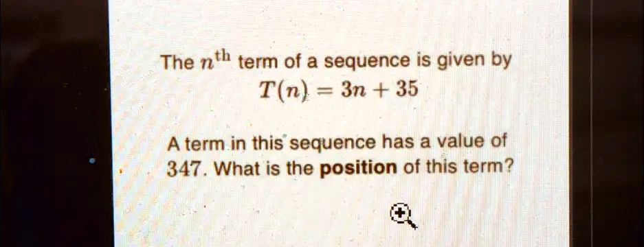The n^th term of a sequence is given by T(n) = 3n + 35 A term in this sequence has a value of ...