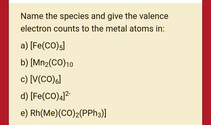 SOLVED: Name the species and give the valence electron counts to the ...