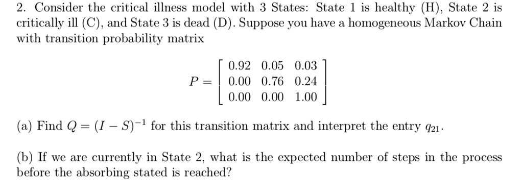 SOLVED: Consider the critical illness model with 3 States: State 1 is ...