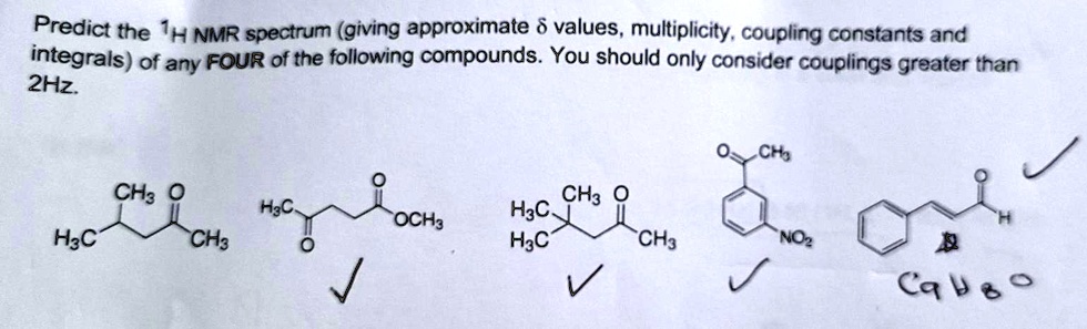 predict the 1h nmr spectrum giving approximate values multiplicity coupling constants and ...