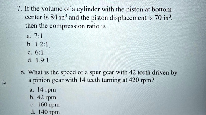 if the volume of a cylinder with the piston at bottom center is 84 in ...