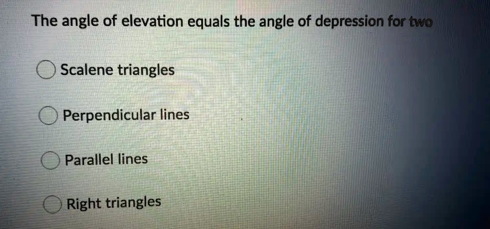 SOLVED: The angle of elevation equals the angle of depression for two ...