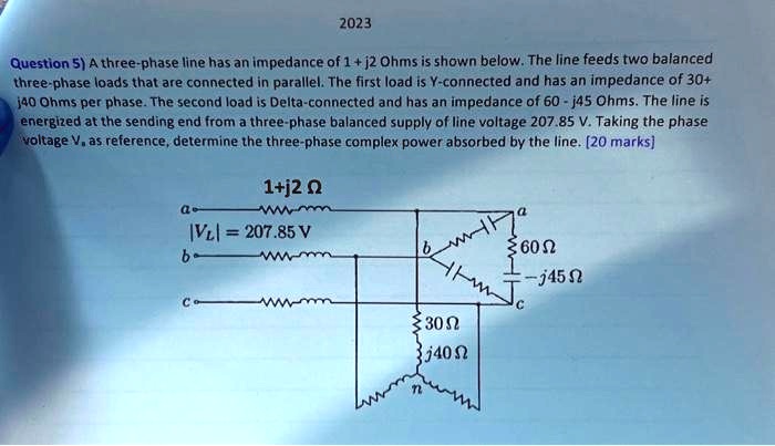 SOLVED: solve asap 2023 Question5)A three-phase line has an impedance of 1+j2Ohms is shown below ...