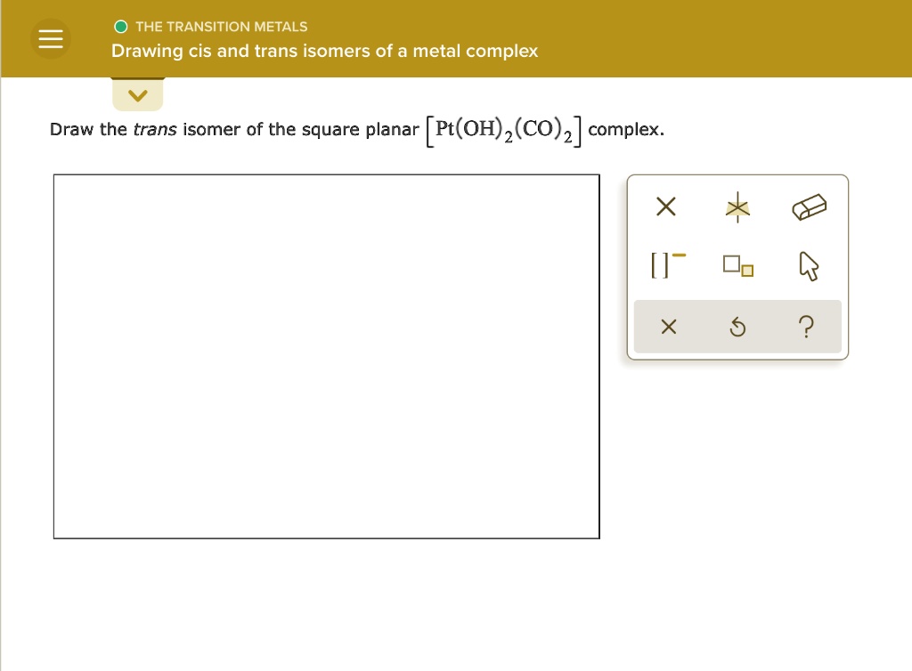 the transition metals drawing cis and trans isomers of a metal complex ...