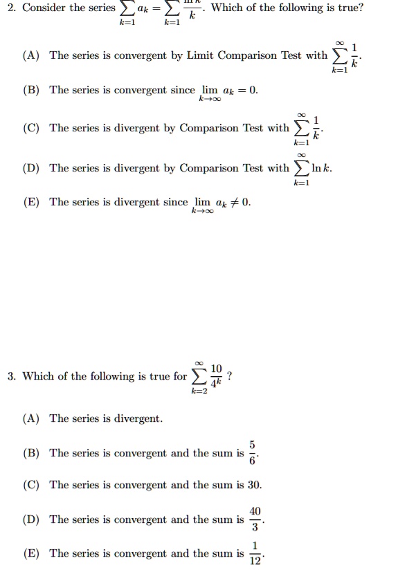 SOLVED: Consider the series ak Which of the following is true? The ...