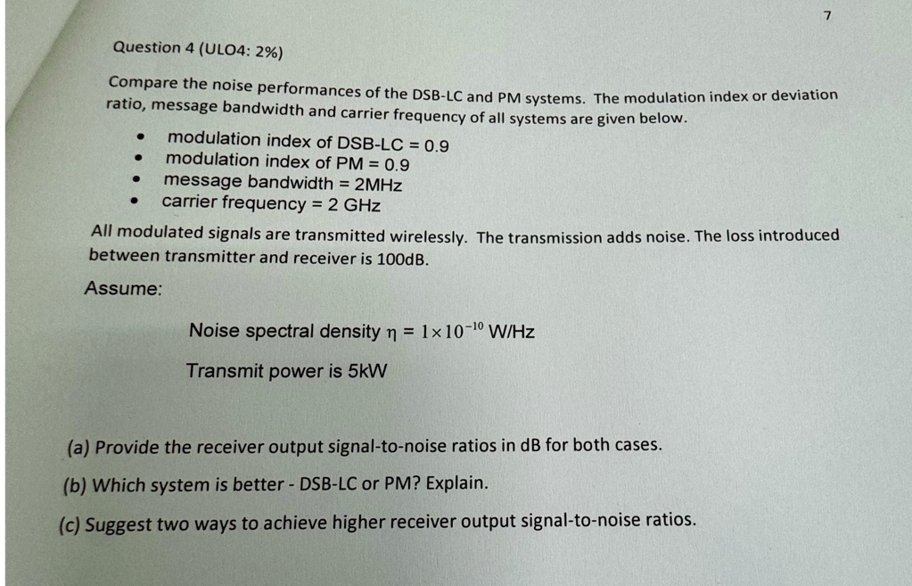 SOLVED: 7 Question 4 (ULO4: 2%) Compare the noise performances of the DSB-LC and PM systems. The ...