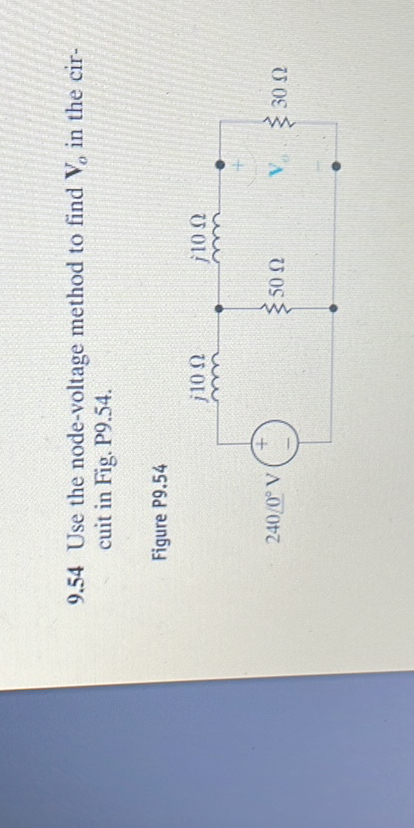 9.54 Use the node-voltage method to find Vo in the circuit in Fig. P9.54. Figure P9.54