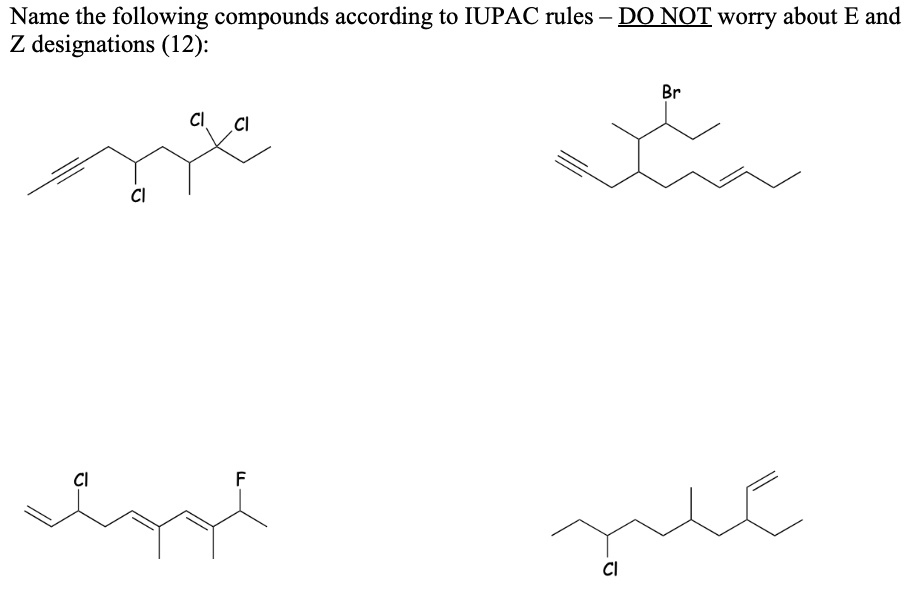 SOLVED: Name the following compounds according to IUPAC rules DONQT ...