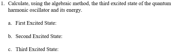 Solved Calculate Using The Algebraic Method The Third Excited State