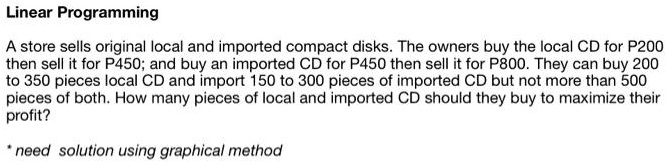 SOLVED: Linear Programming A store sells original local and imported ...