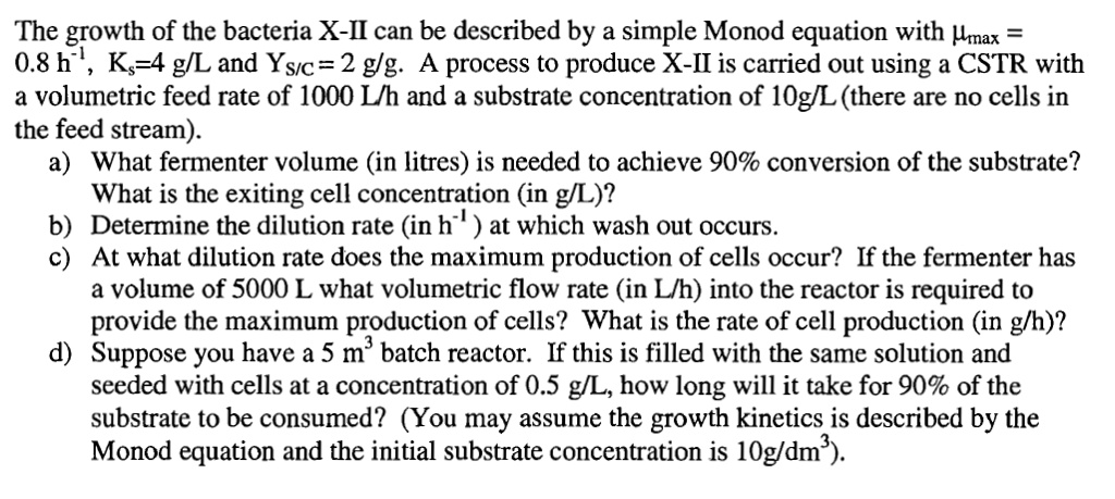 SOLVED: The growth of the bacteria X-II can be described by a simple ...