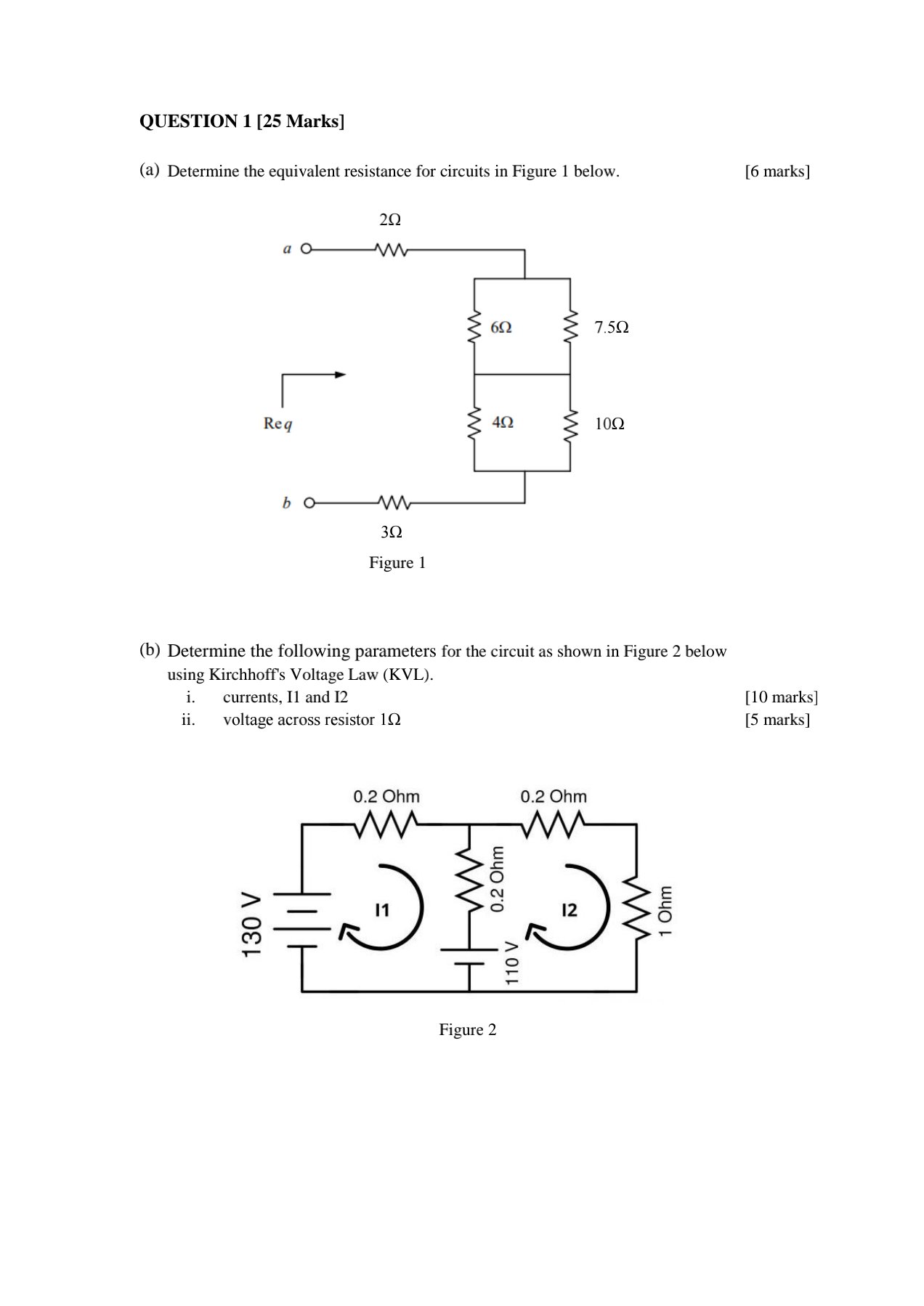 SOLVED: QUESTION 1 [25 Marks] (a) Determine the equivalent resistance for circuits in Figure 1 ...
