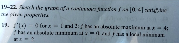 19 22 sketch the graph of a continuous function f on 0 4 satisfying the given properties 19 f x ...