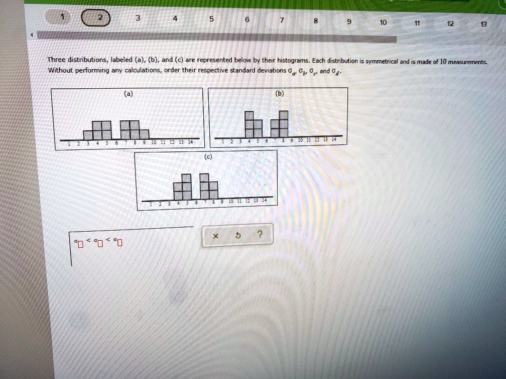 three distnbutions abeled a b and c are represented below by their histograms each distribution ...