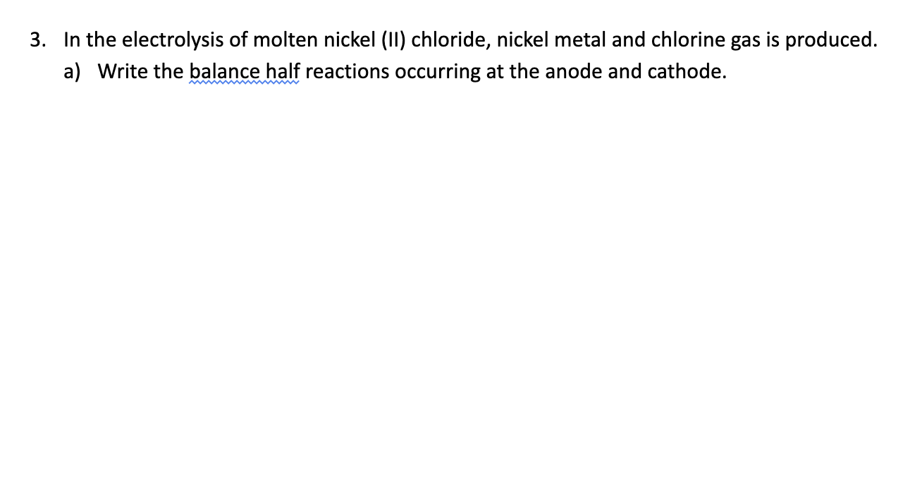 3. In the electrolysis of molten nickel (II) chloride, nickel metal and ...