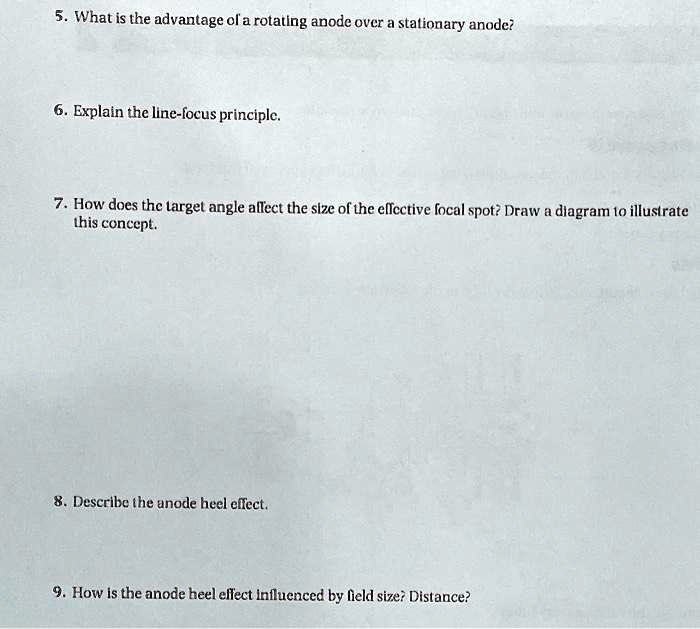 5. What is the advantage of a rotating anode over a stationary anode? 6 ...