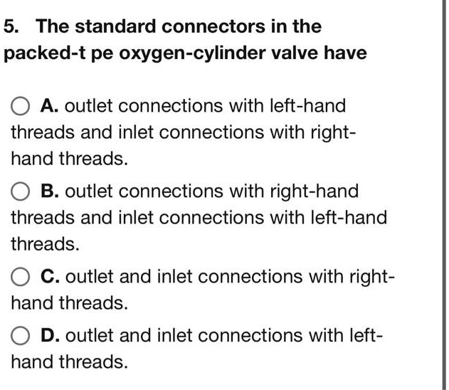 SOLVED: The standard connectors in the packed-type oxygen-cylinder ...