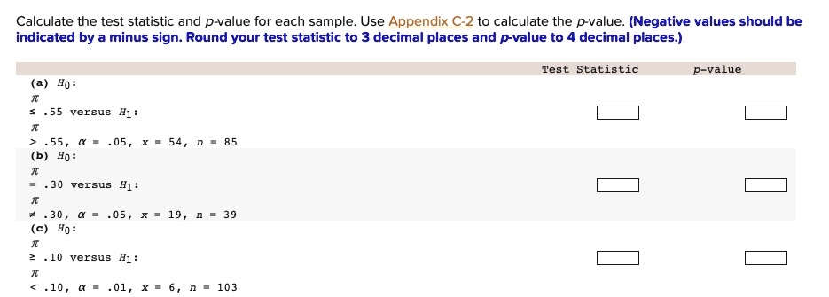Solved Calculate The Test Statistic And P Value For Each Sample Use Appendix C2 To Calculate