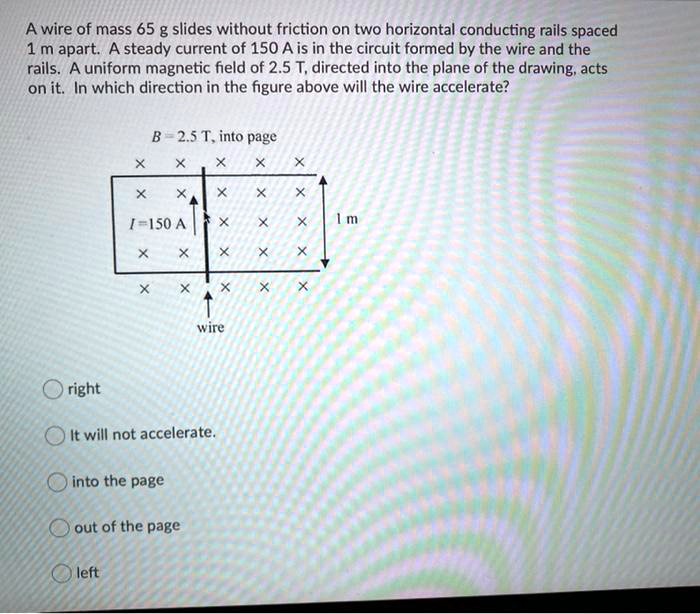 a wire of mass 65 g slides without friction on two horizontal conducting rails spaced 1m apart a ...