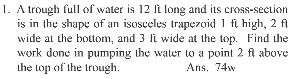 SOLVED: A trough full of water is 12 ft long and its cross-section is ...