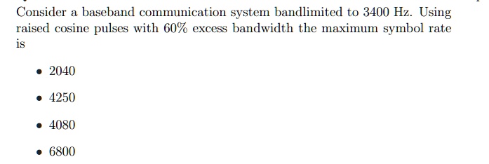 Solved Consider A Baseband Communication System Bandlimited To 3400 Hz