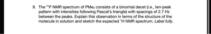 the p nmr spectrum of pmez consists of binomial decet e ten peak ...
