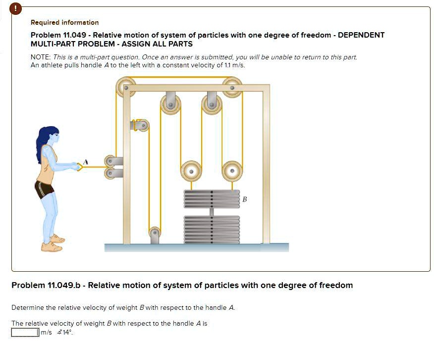 Required information Problem 11.049 - Relative motion of system of particles with one degree of ...