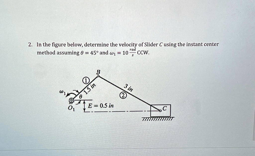 in the figure below determine the velocity of slider c using the instant center method assuming ...