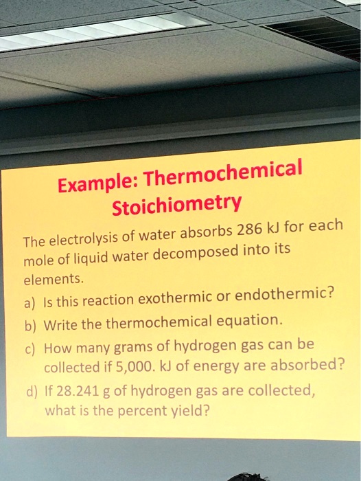Example: Thermochemical Stoichiometry The electrolysis of water absorbs ...