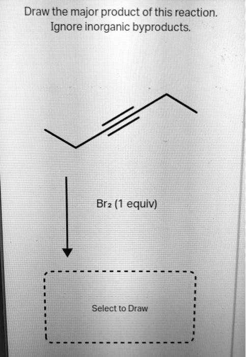 SOLVED: Draw the major product of this reaction. Ignore inorganic ...