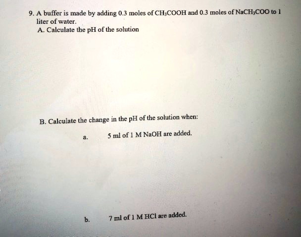 SOLVED: A buffer is made by adding 0.3 moles of CH3COOH and 0.3 moles of NaCH3COO to 1 liter of ...