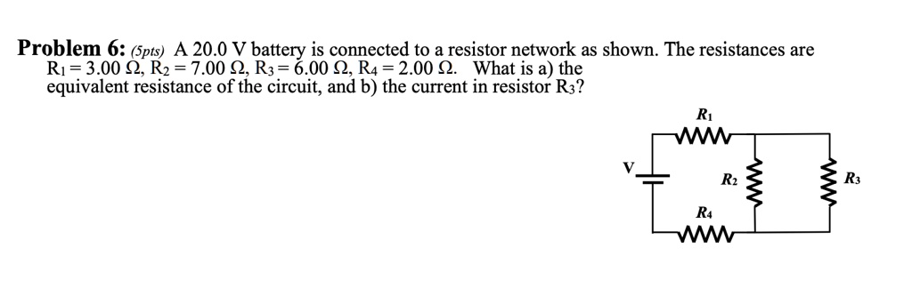 SOLVED: Problem 6: (Spts) A 20.0 V battery is connected to a resistor network as shown: The ...