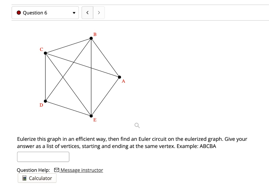 Solved Question 6 Eulerize This Graph In An Efficient Way Then Find An Euler Circuit On The