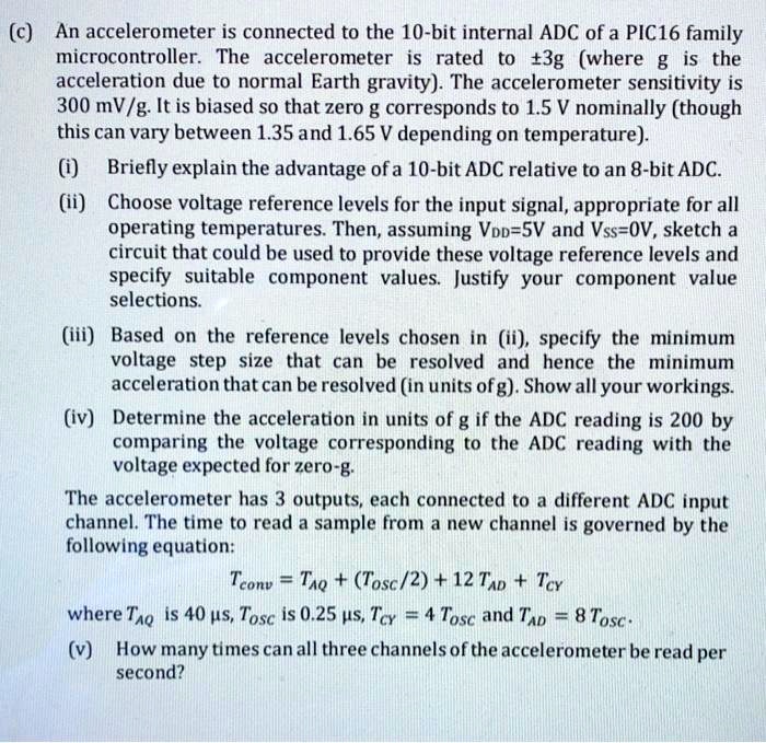 SOLVED: An accelerometer is connected to the 10-bit internal ADC of a PIC16 family ...