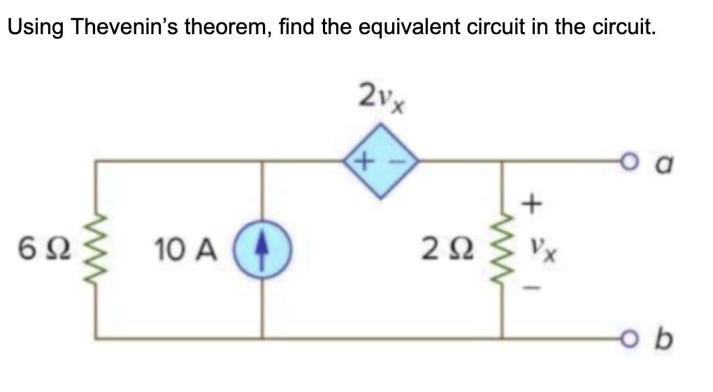 Using Thevenin's theorem, find the equivalent circuit in the circuit. 6 ? 10 A 2vx + + 2 ? vx - o b